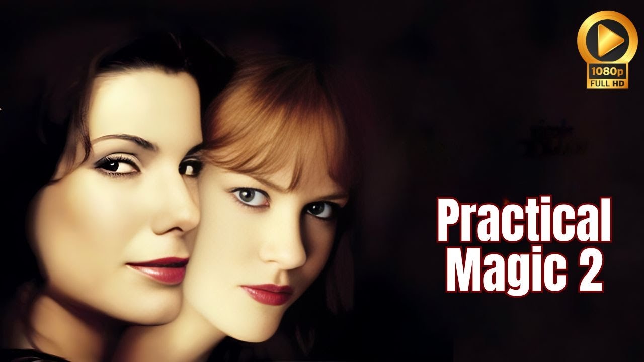 Practical Magic 2 | First Look (2025) Everything We Know!! | Release ...