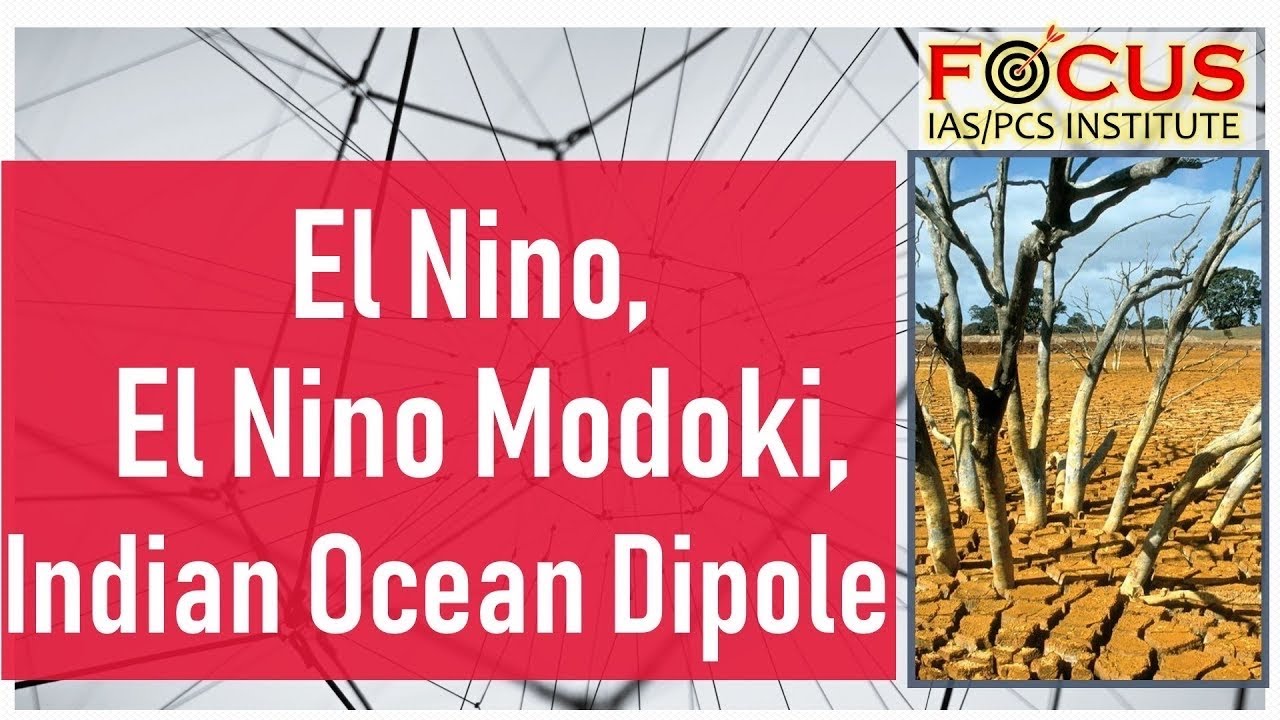 IAS PCS Indian Geography LECTURE-20(A): El-Nino; El-Nino Modoki; Indian ...