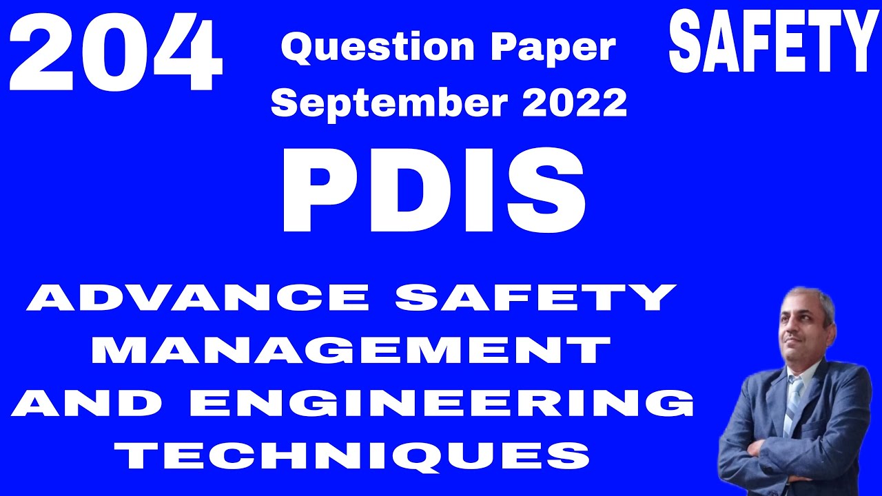 PDIS 204 Advance Safety Management and Engineering Techniques Question ...