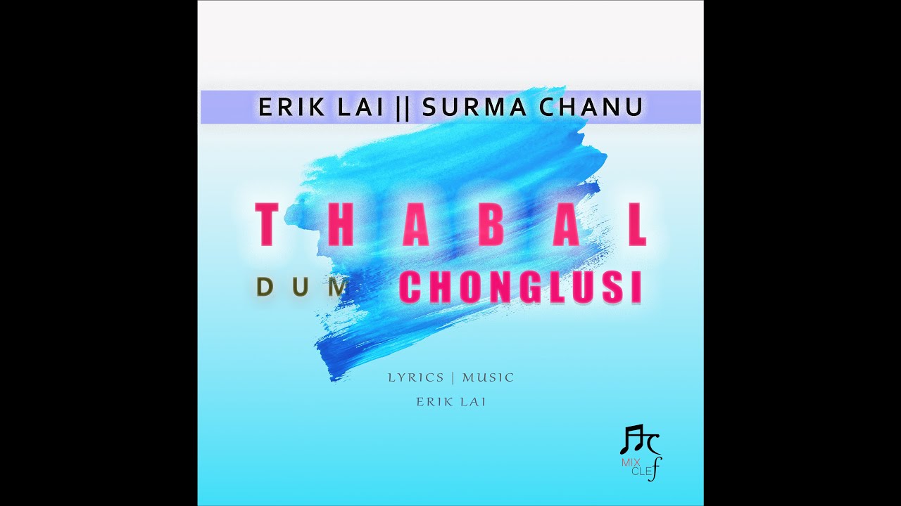 Erik Lai - Thabaldum Chonglusi ft. Surma Chanu (Official Lyric Video ...