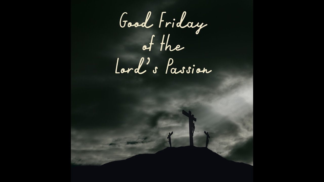 Good Friday of the Lord's Passion - April 7, 2023 - YouTube