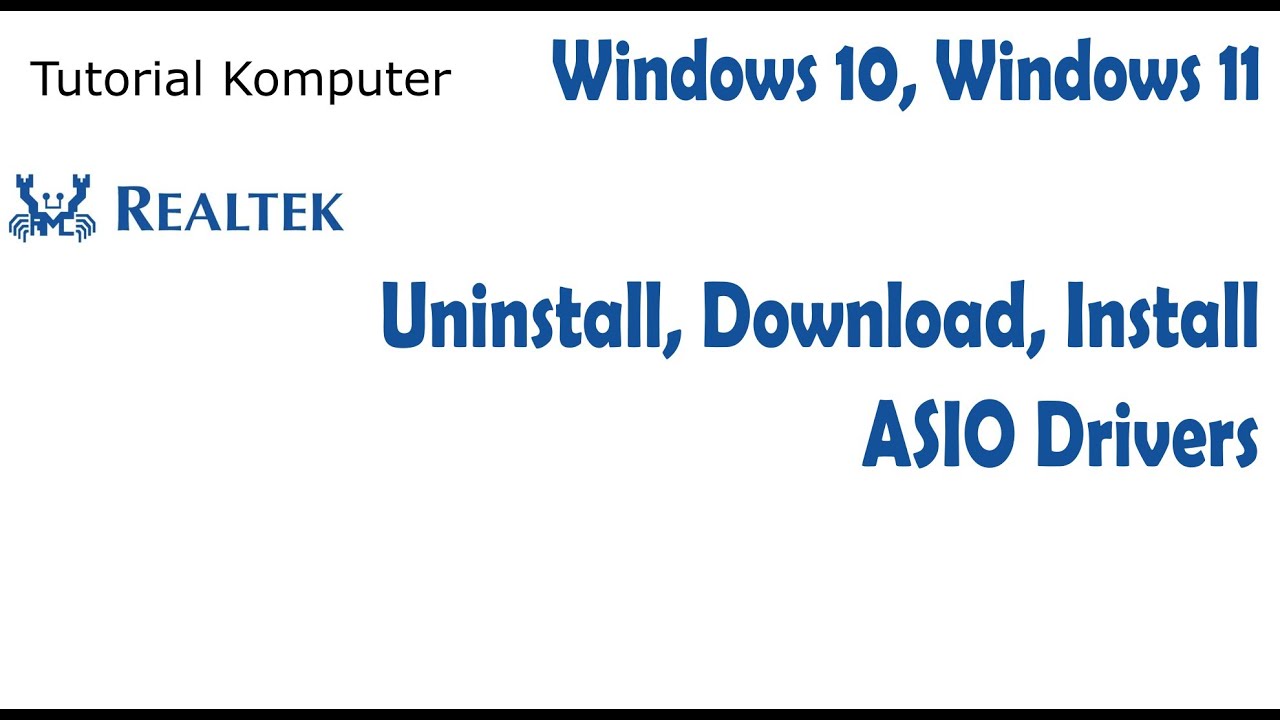 Tutorial Cara Uninstall, Download, Install, Realtek ASIO Driver Versi ...