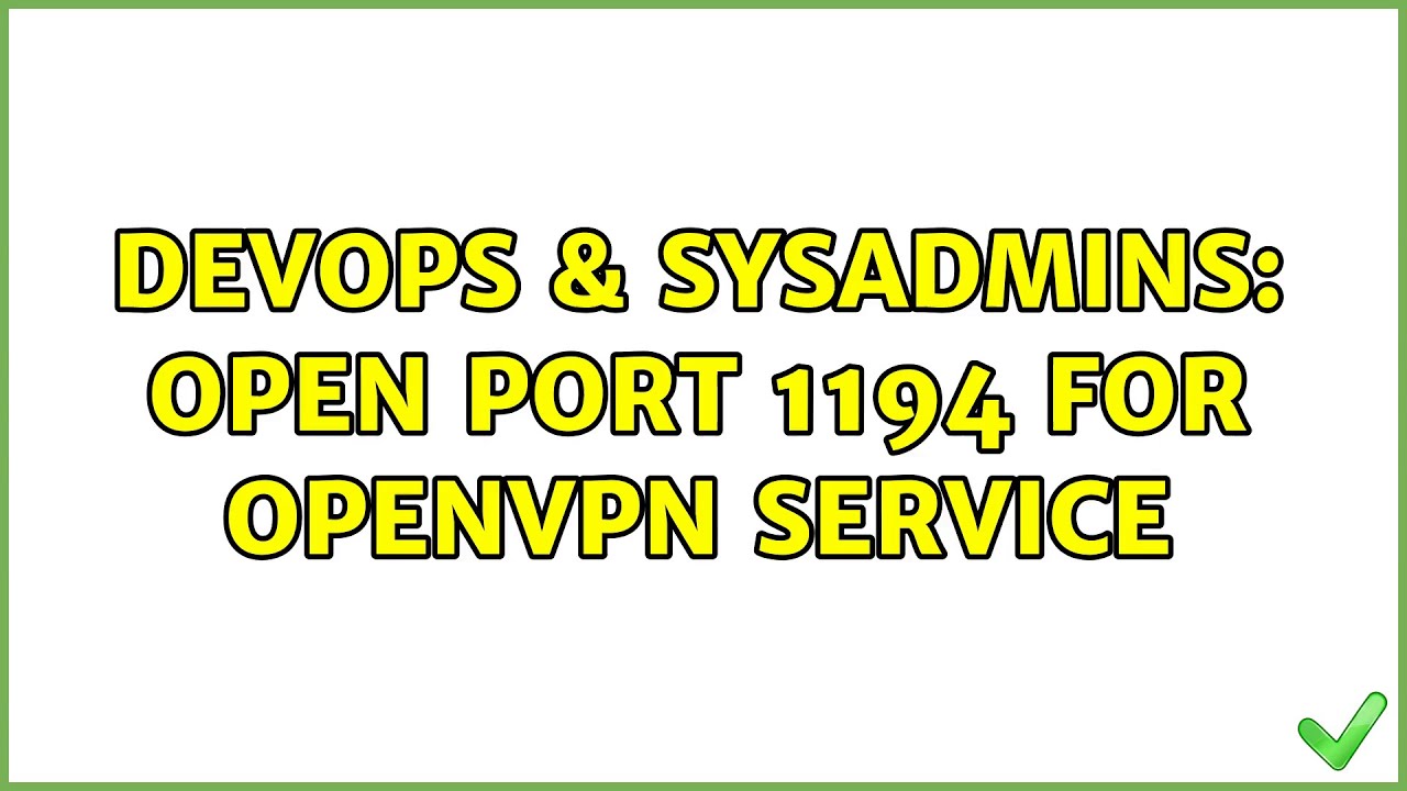Devops And Sysadmins Open Port 1194 For Openvpn Service Youtube