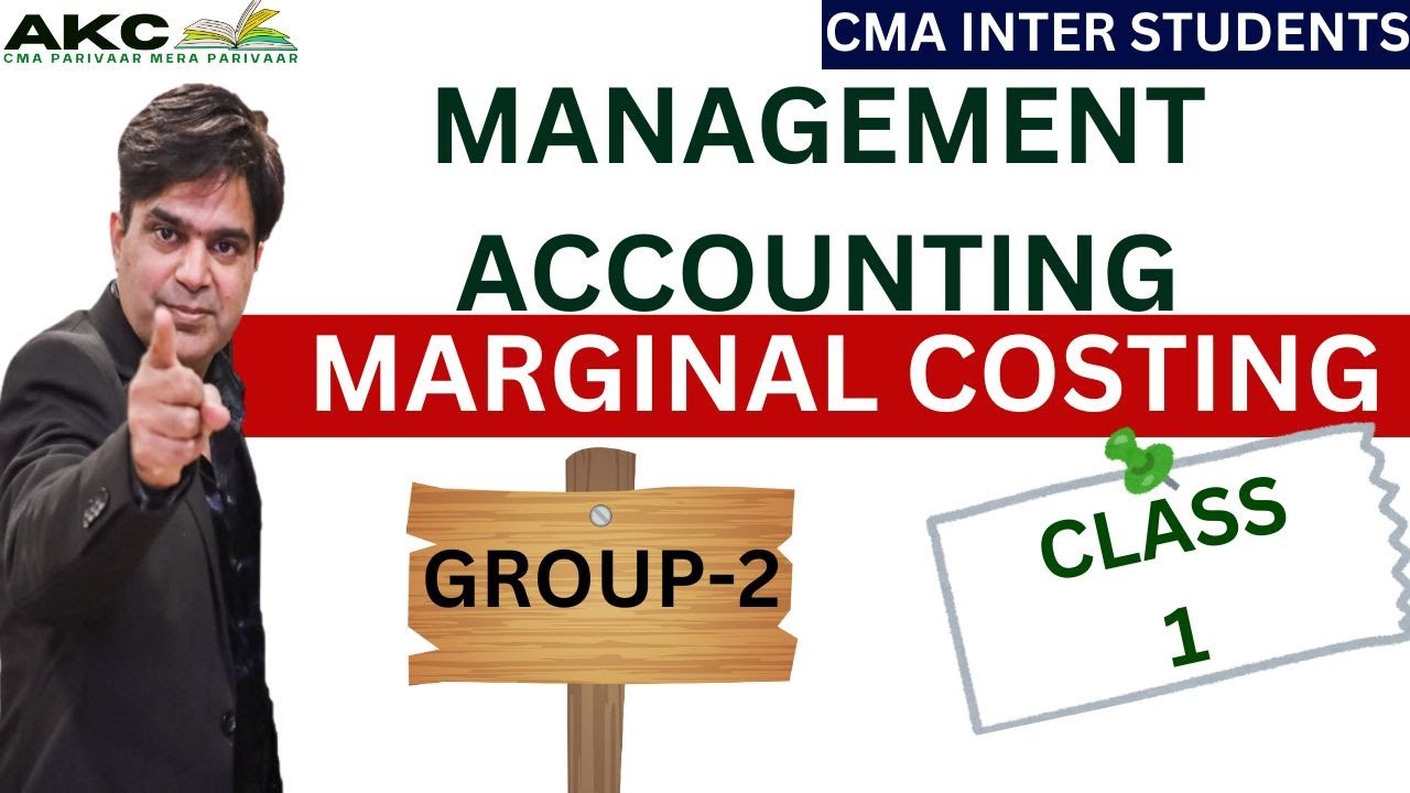 MANAGEMENT ACCOUNTING CLASS-1(MARGINAL COSTING)||GROUP-2||CMA INTER ...