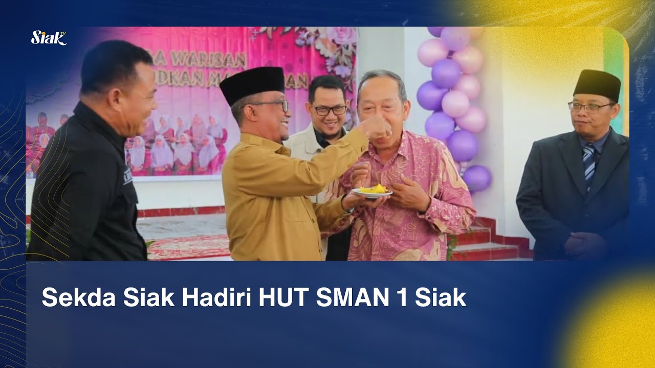 Sekda Siak Hadiri HUT SMAN 1 Siak - YouTube
