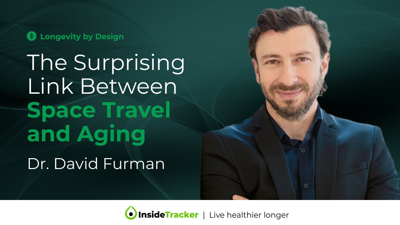 The Surprising Link Between Space Travel and Aging with Dr. David Furman - YouTube