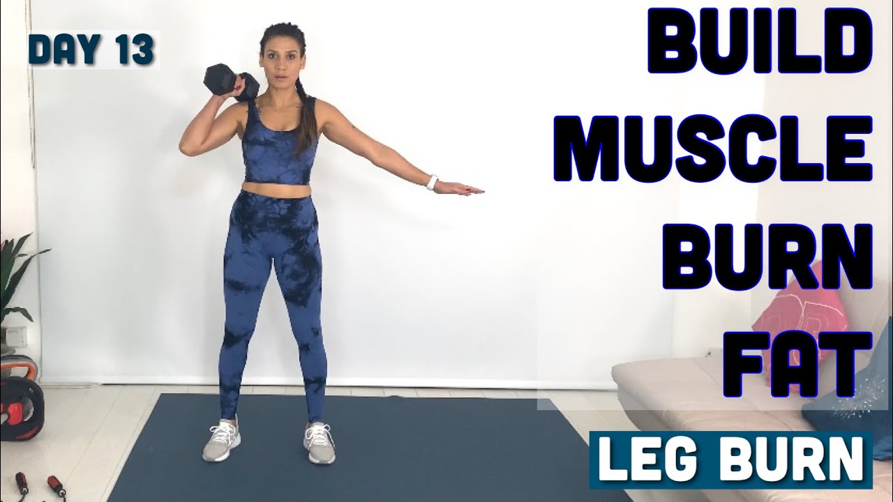 LEG BURN | BUILD MUSCLE BURN FAT | DAY 13 - YouTube
