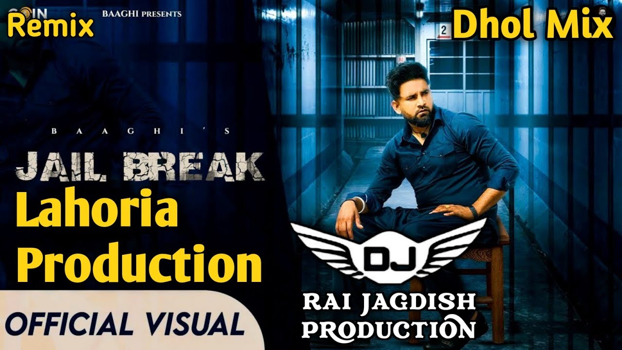Jail Break Dhol Mix Baagi Ft Lahoria Production New Punjabi Song Dhol ...