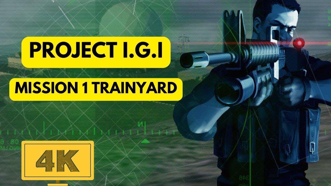 🔥 Project IGI Mission 1 (TRAINYARD) | Gameplay HD 4K 🎮 - YouTube