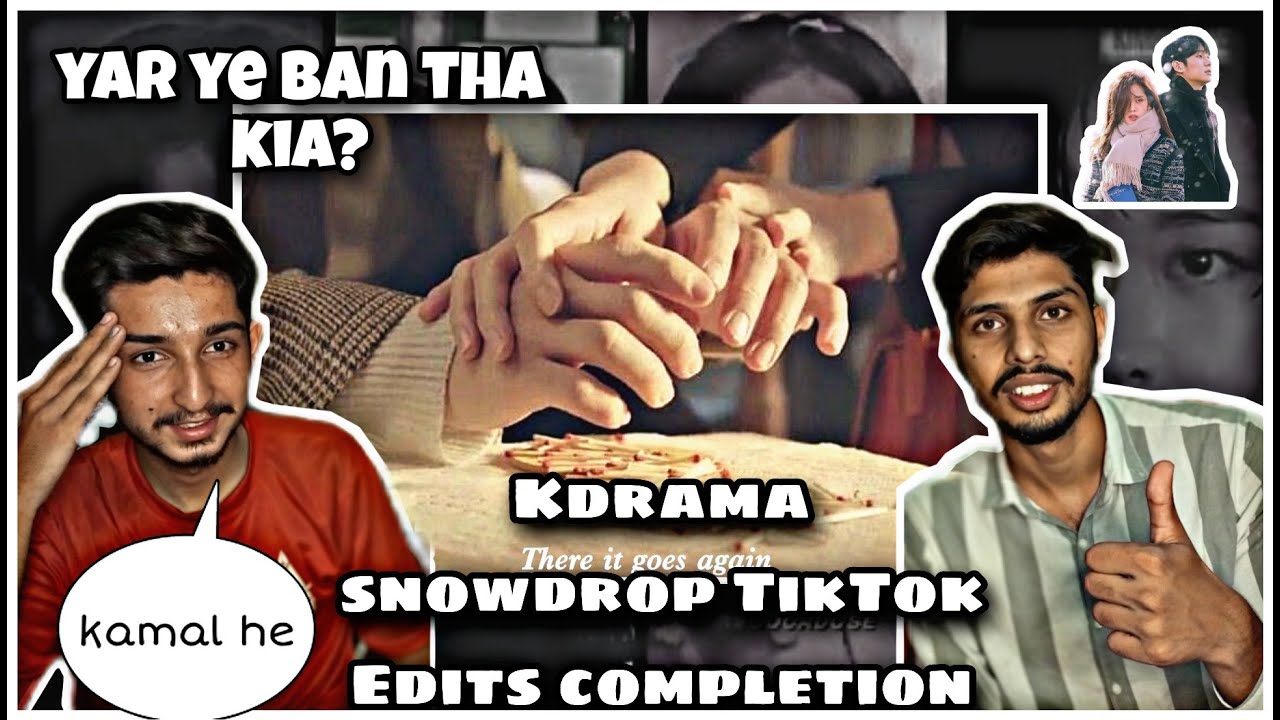 Kdrama snowdrop TikTok Edits completion Reaction||Pakistan reaction ...