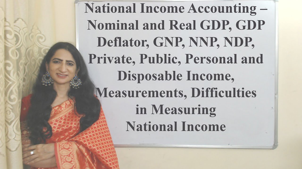 NI– Nominal, Real, Deflator, GNP, NNP, Private, Personal, Disposable ...