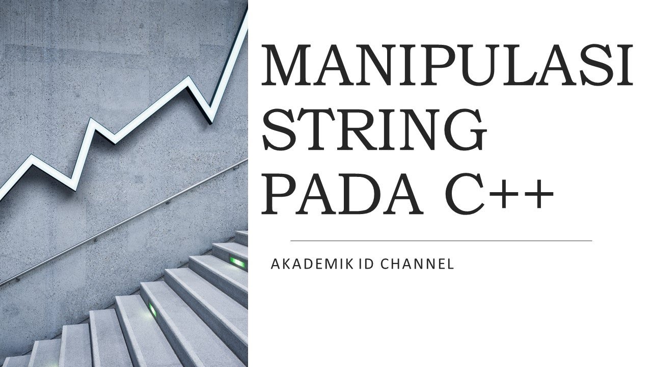 Manipulasi String Pada C++ Lengkap Dengan Contoh Implementasinya ...