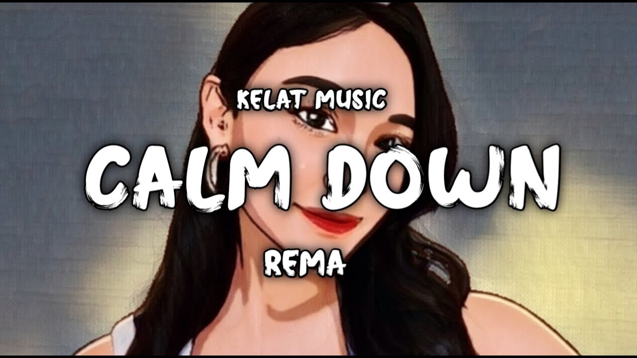 Calm Down - Rema - YouTube