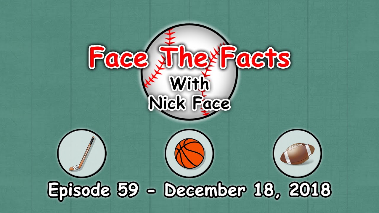 'Face The Facts' With Nick Face - Episode 59 (12/18/18) - YouTube