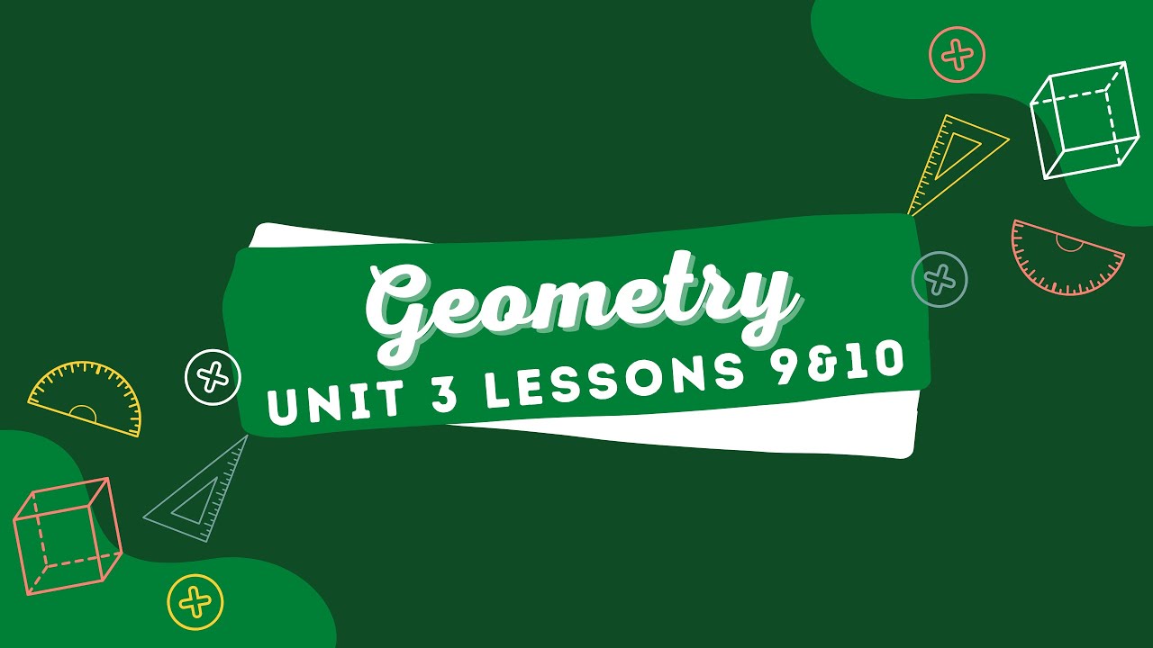 Geometry Illustrative Math: Unit 3 Lesson 9 & 10 - YouTube