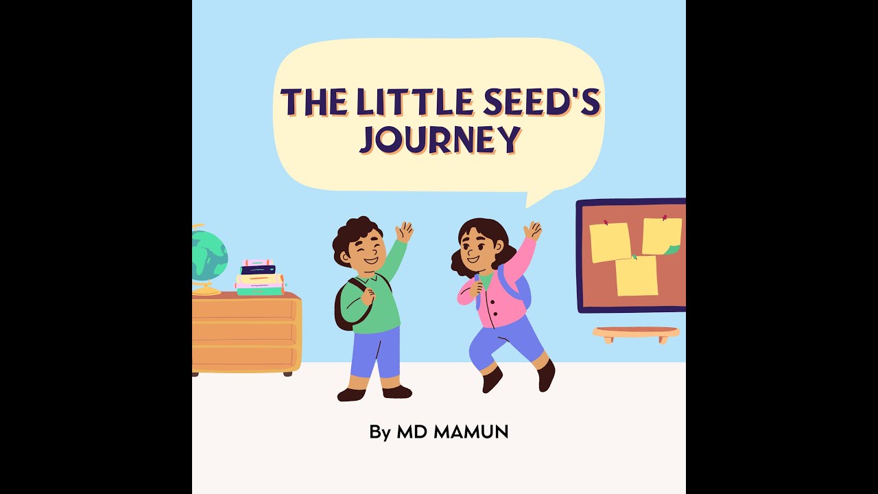 The Little Seed's Journey A Story of Perseverance and Growth - YouTube