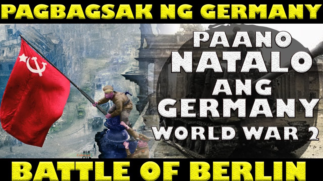BATTLE OF BERLIN | PAANO BUMAGSAK ANG GERMANY NOONG WORLD WAR 2? - YouTube