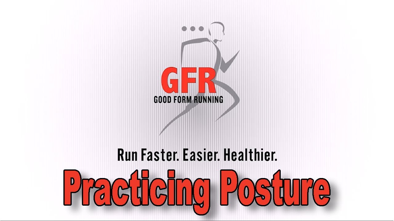 Good Form Running: How to Practice Posture - YouTube