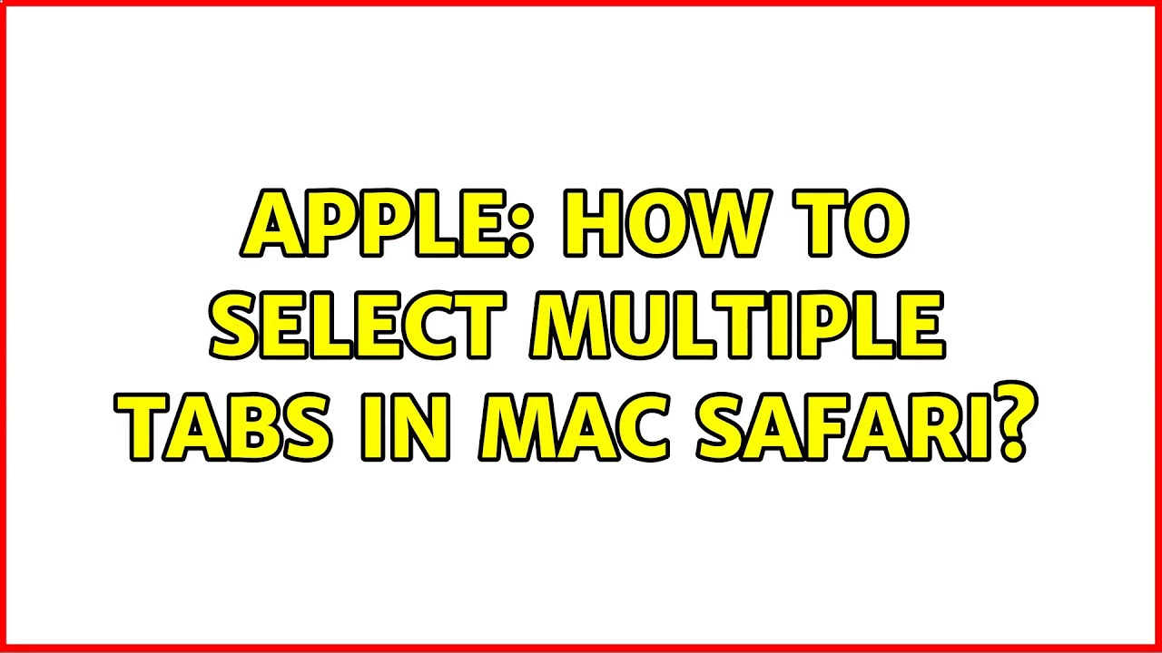 Apple How To Select Multiple Tabs In Mac Safari YouTube Apple How To Select Multiple Tabs In Mac Safari YouTube