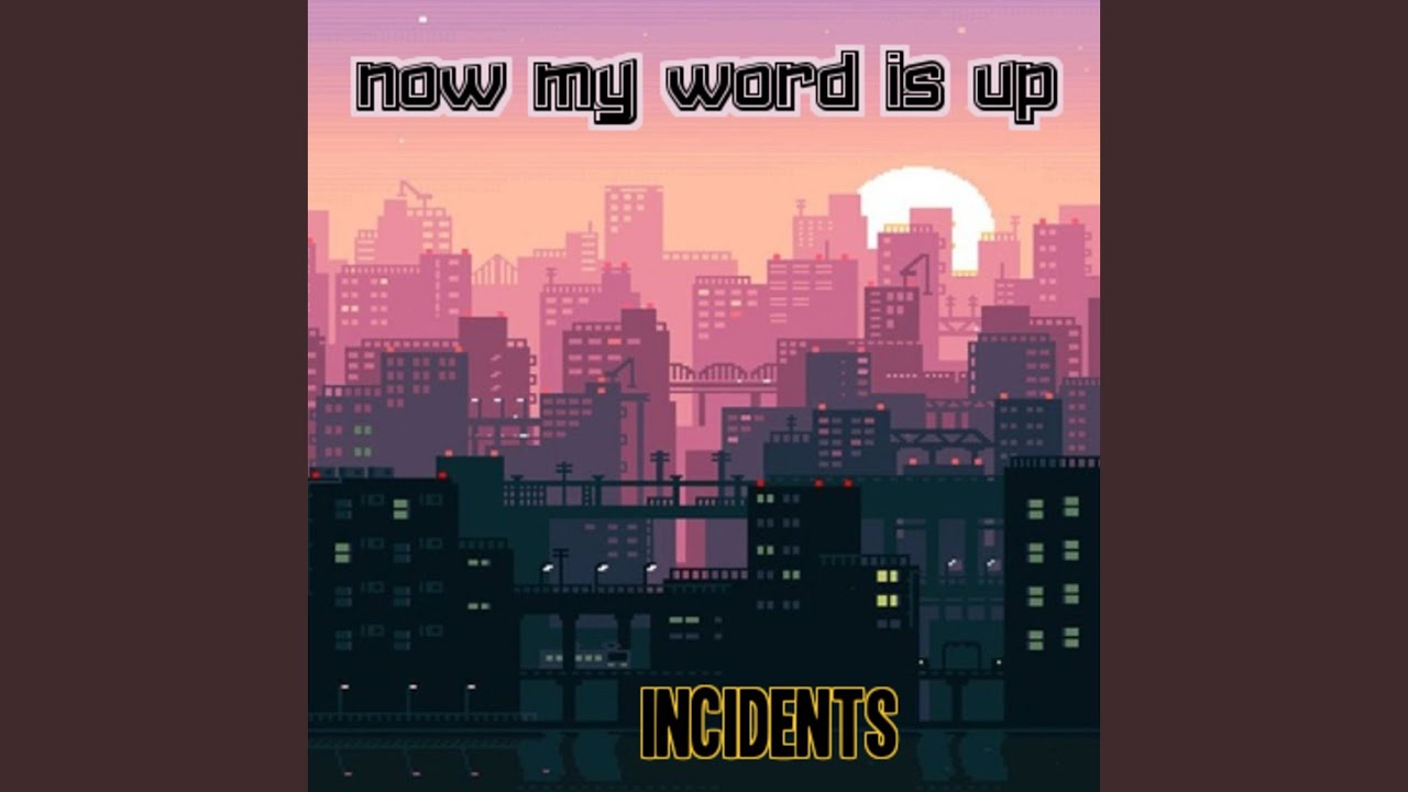 Now My Word Is Up - YouTube