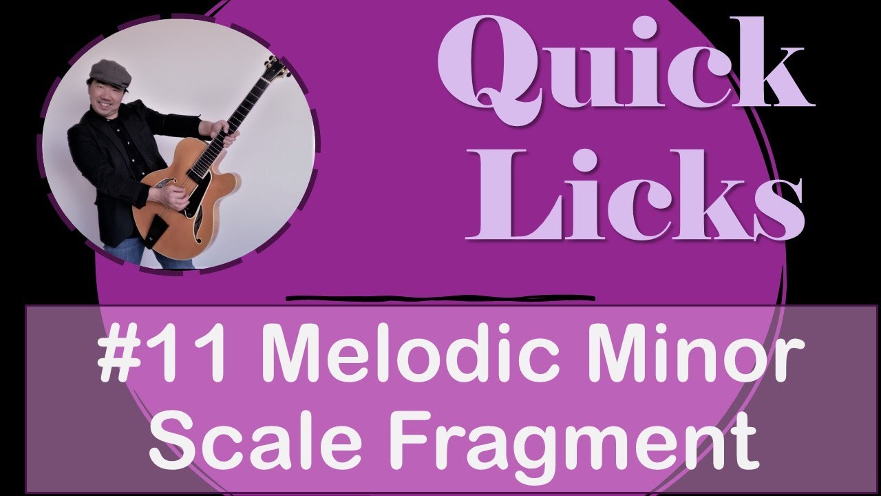 Quick Licks #11 (Melodic Minor Scale Fragment) With Mini Lesson And ...
