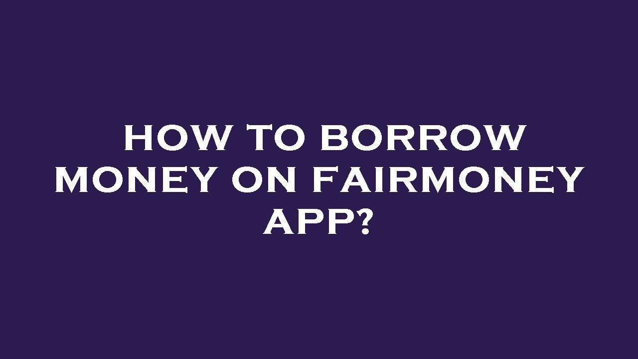 How to borrow money on fairmoney app? - YouTube