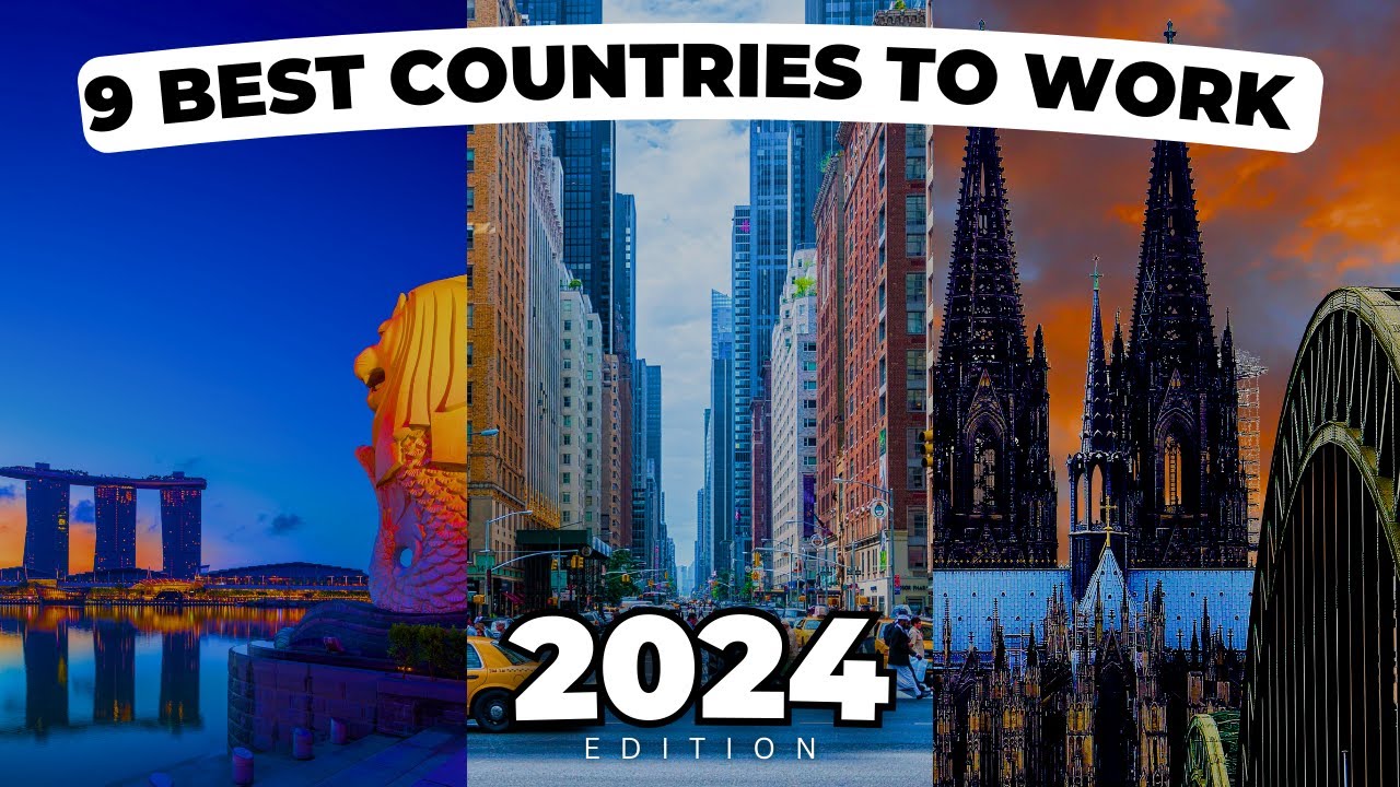Top 9 Best Countries To Work Abroad in 2024 - YouTube