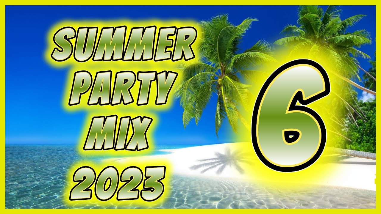 Summer Party Mix 2023 #6 - Best Remixes of Popular Songs - Mixed By ...