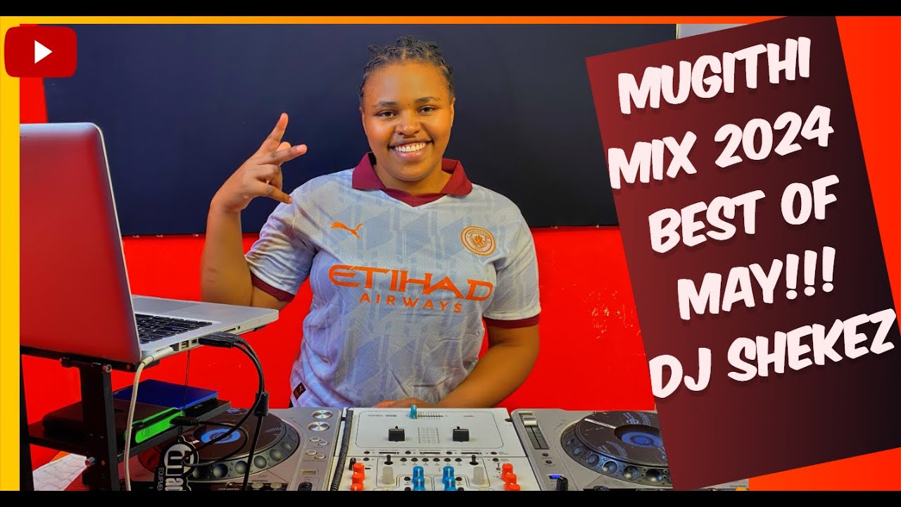 🔥🔥🔴⭕️MUGITHI MIX⭕️🔥BEST OF 2024 END OF MAY MIXTAPE🔥KIKUYU MUGITHI🔥 # ...
