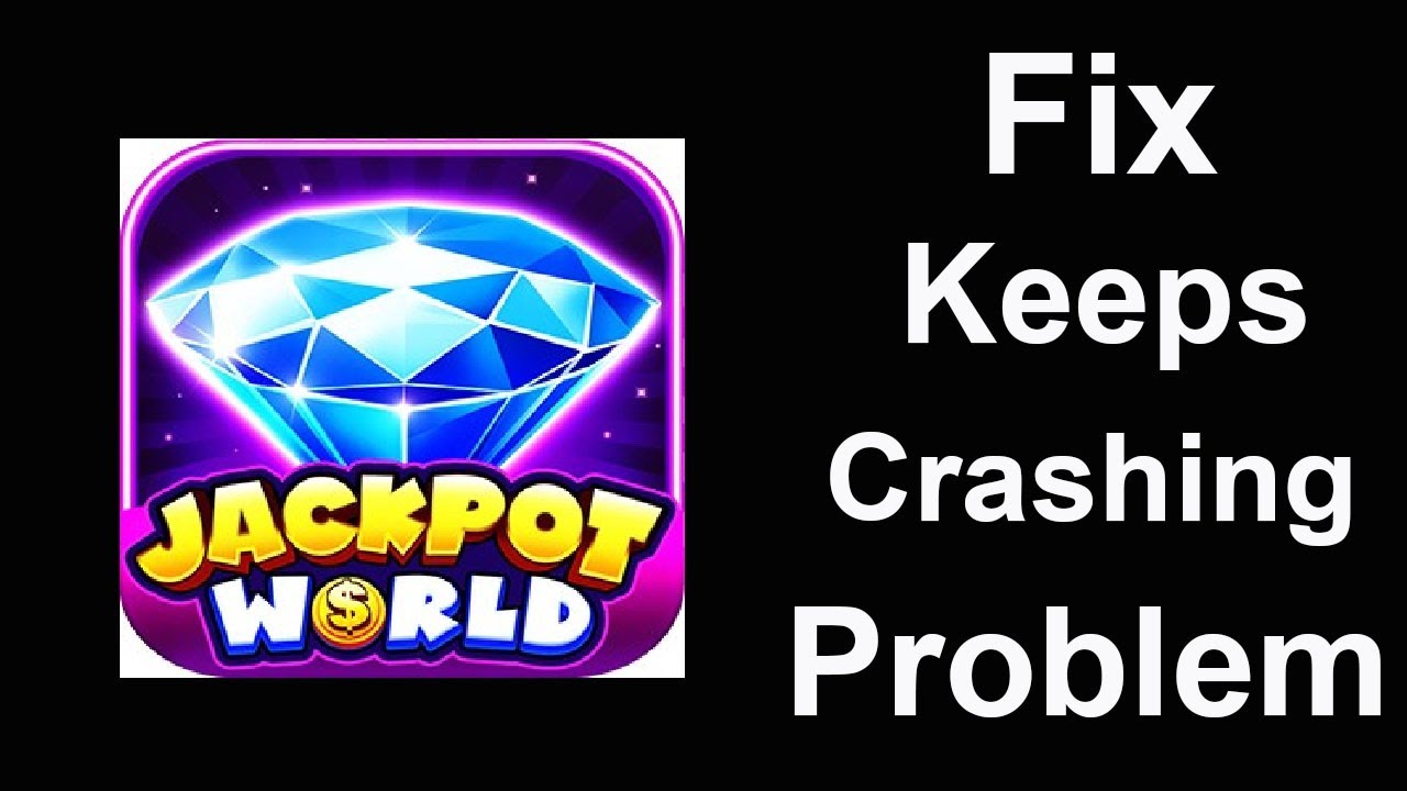 Fix Jackpot World Keeps Crashing | Fix Jackpot World Keeps Freezing ...