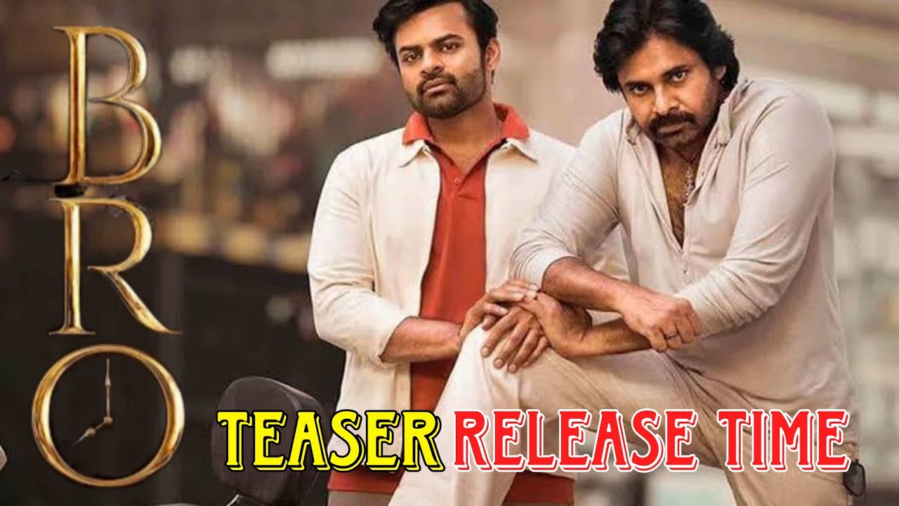Bro Movie Teaser | Bro Movie Teaser Release Time | Bro Movie Teaser ...