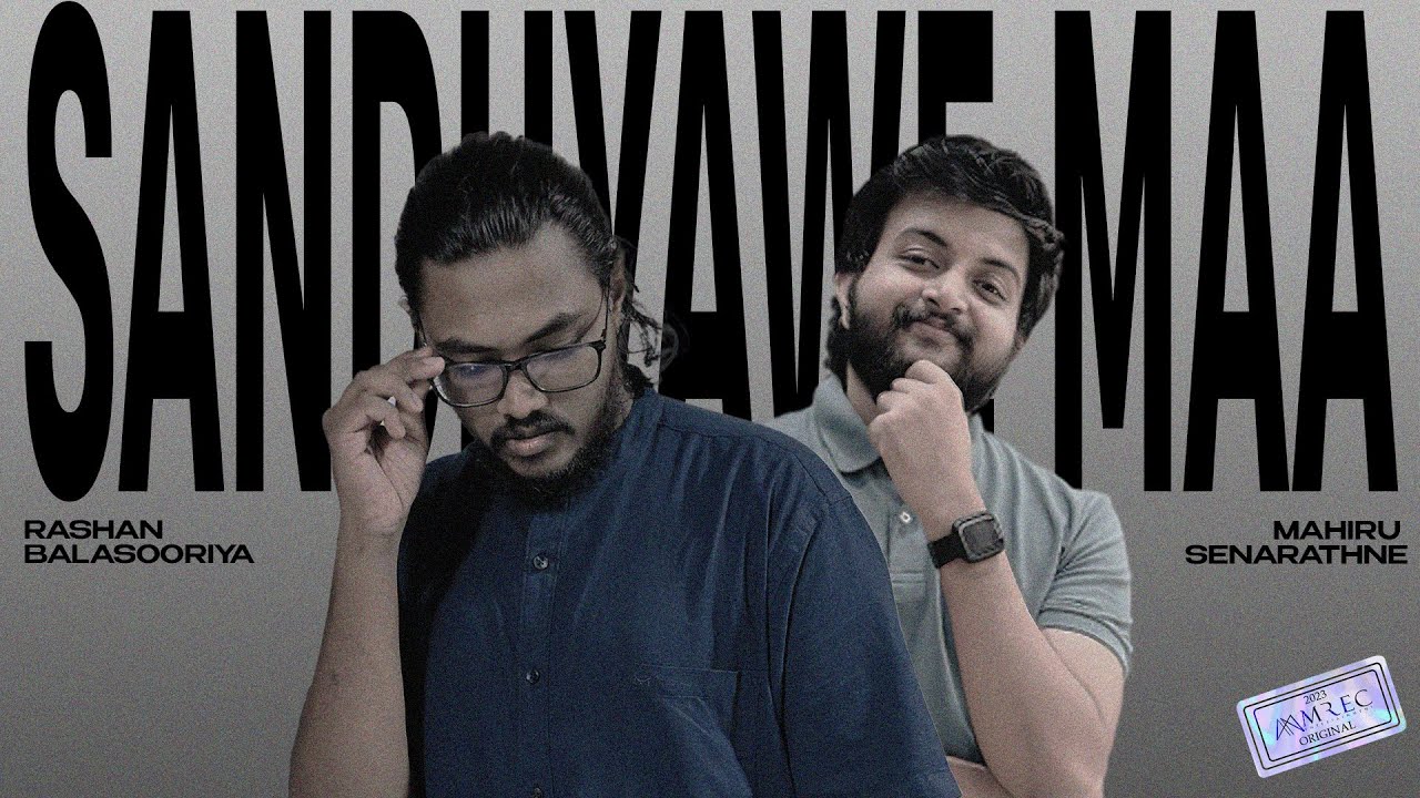Rashan Balasooriya & Mahiru Senarathne - Sandhyawe Maa | Official Lyric ...