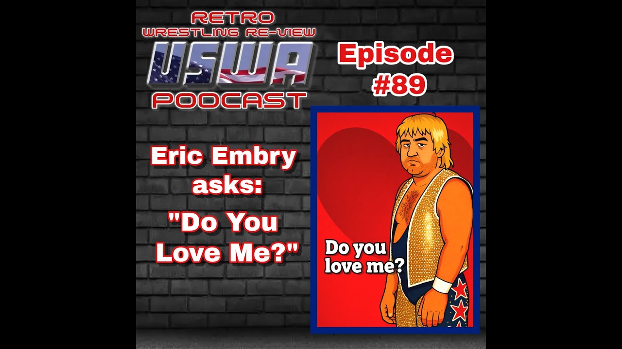 Retro Wrestling Re-View USWA Podcast: Ep. 89 - (Eric Embry asks "Do you ...