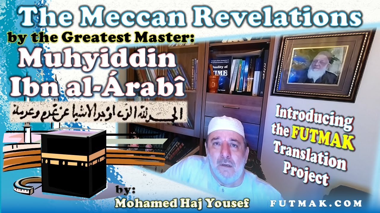 The Meccan Revelations (al-Futuhat al-Makkiyya) - the FUTMAK ...