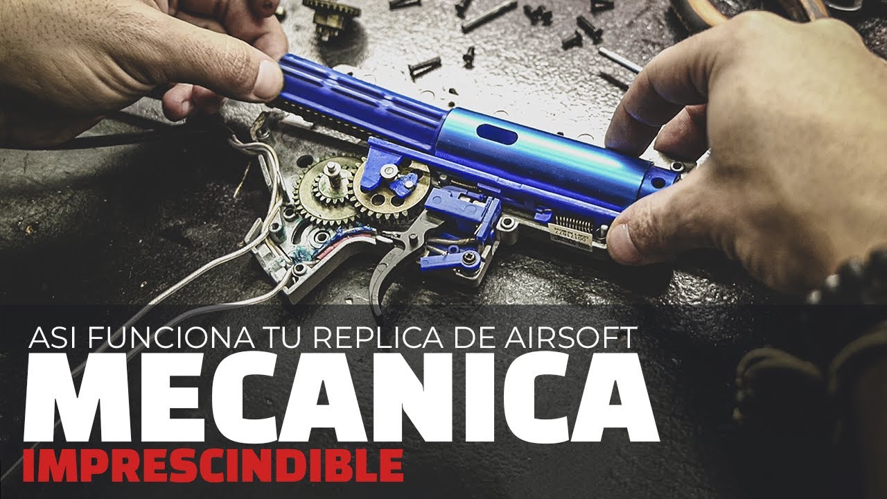 TODO lo que NECESITAS SABER de MECÁNICA de AIRSOFT // Mantenimiento Y ...
