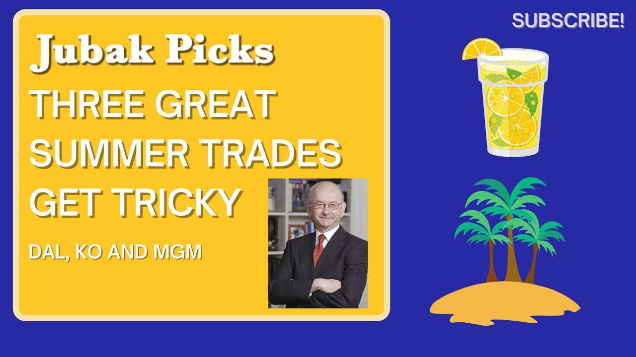 3 Great Summer Trades Get Tricky - March 17 2022 - Jim Jubak ...