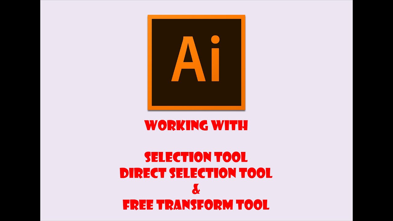 Tutorial on Working with Selection, Direct Selection Tool & Free ...