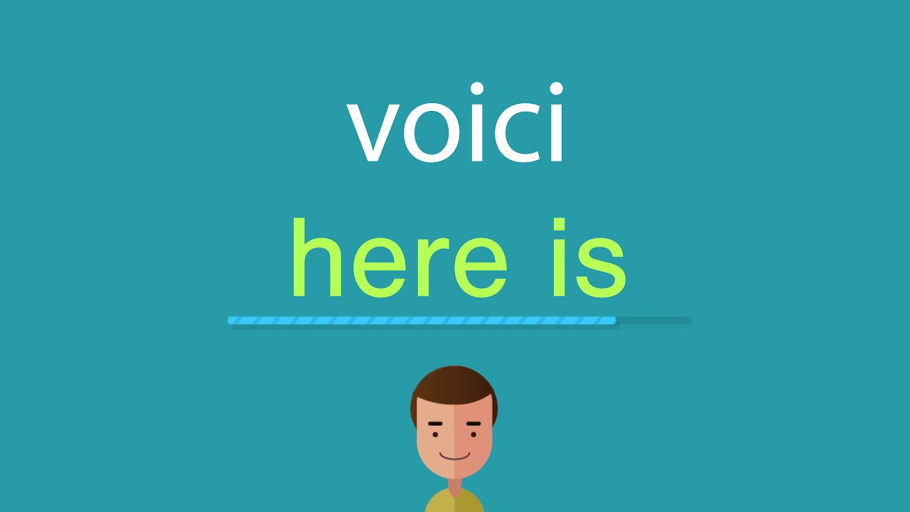 Comment dire voici en anglais - YouTube