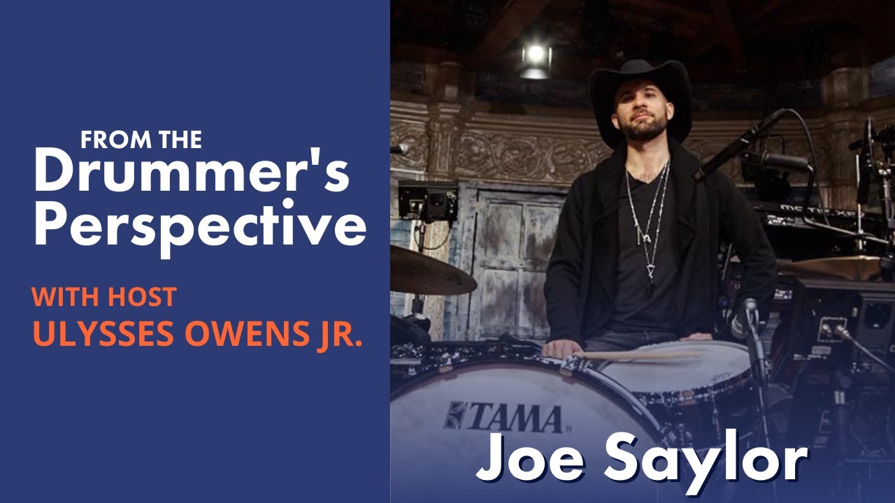 JOE SAYLOR + Ulysses Owens Jr. | From The Drummer's Perspective Ep. 12 ...