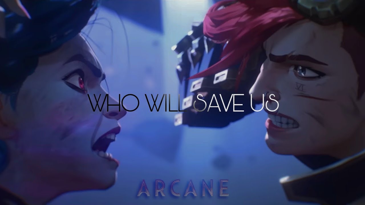 ARCANE 2 [EPIC AMV] | Who Will Save Us - YouTube