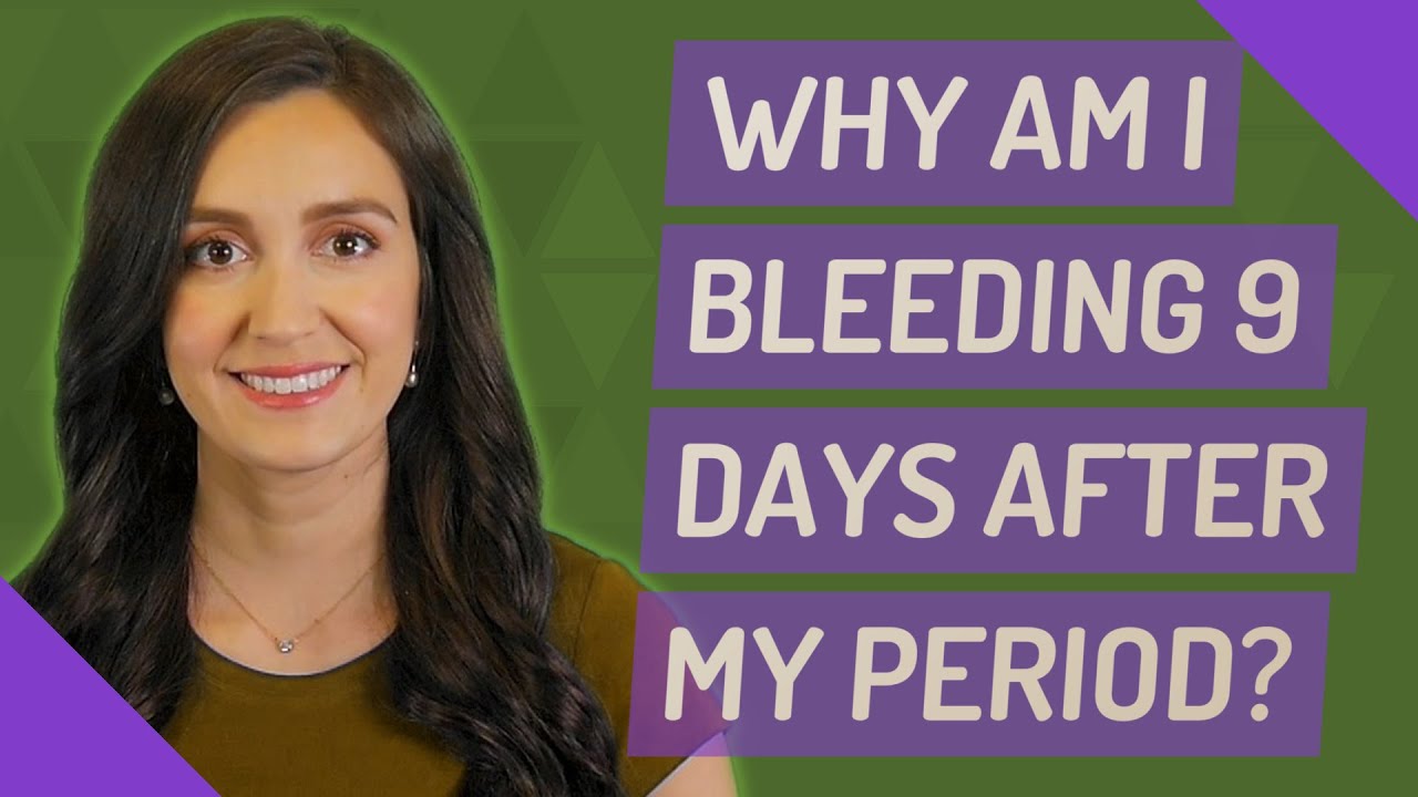 Why am I bleeding 9 days after my period? - YouTube