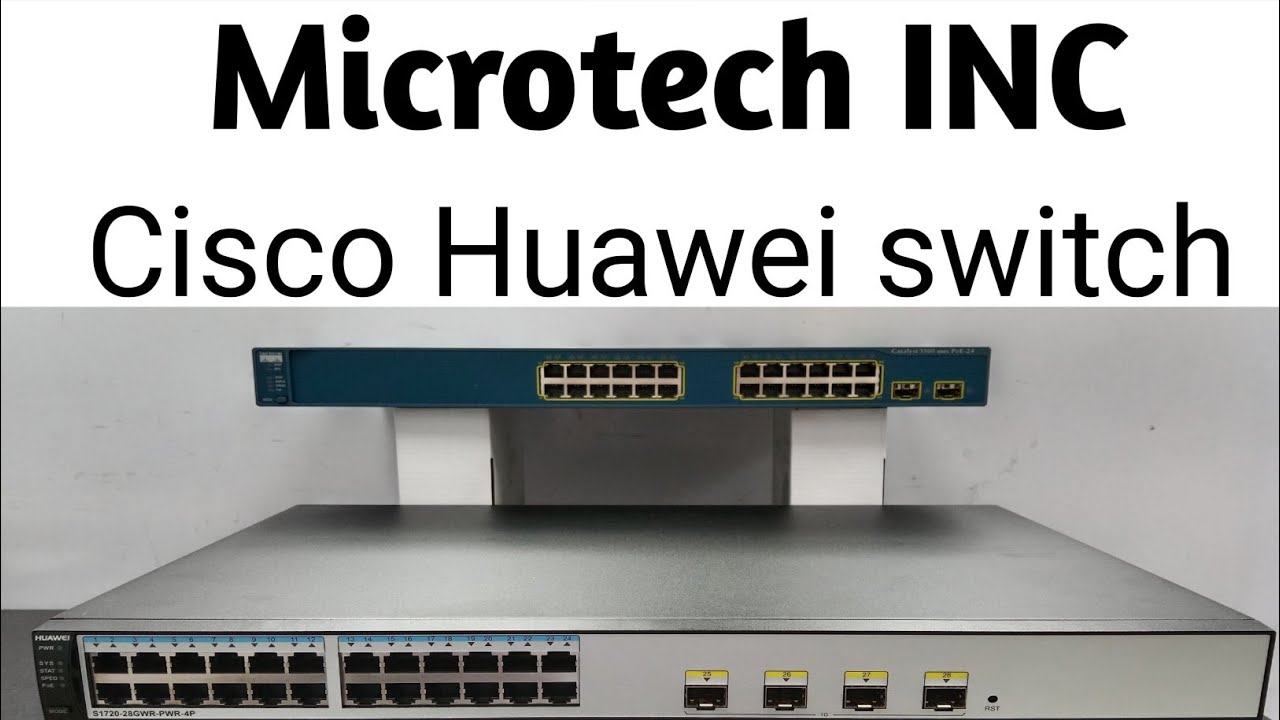 @microtech-inc Huawei Cisco switch available - YouTube