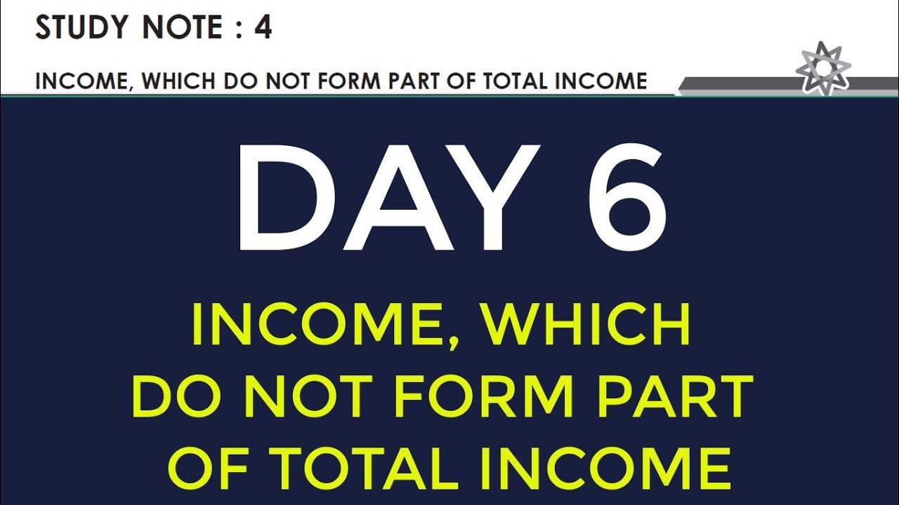 DAY 6::INCOME WHICH DO NOT FORM PART OF TOTAL INCOME - YouTube