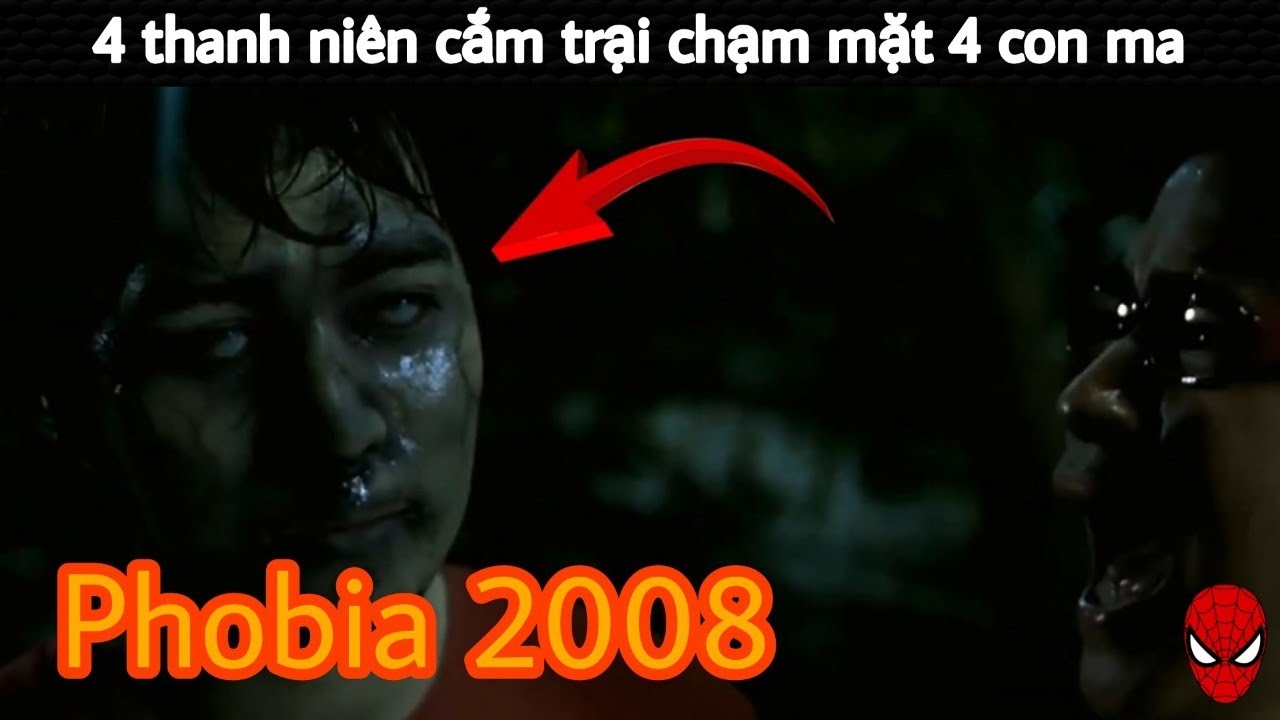 Bốn anh chàng đi cắm trại bất ngờ chạm mặt bốn con ma và cái kết | Review Phim Phobia 2008(4bia ...
