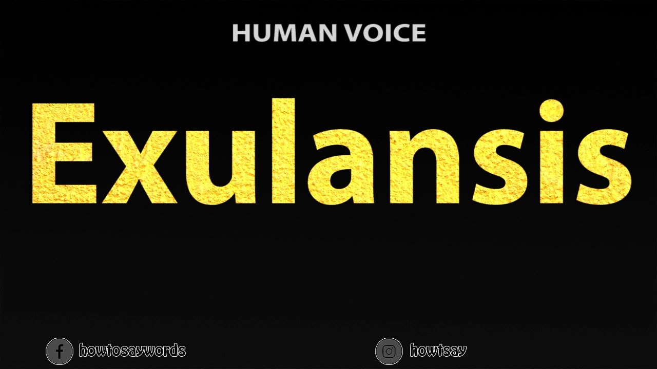 How To Pronounce Exulansis - YouTube