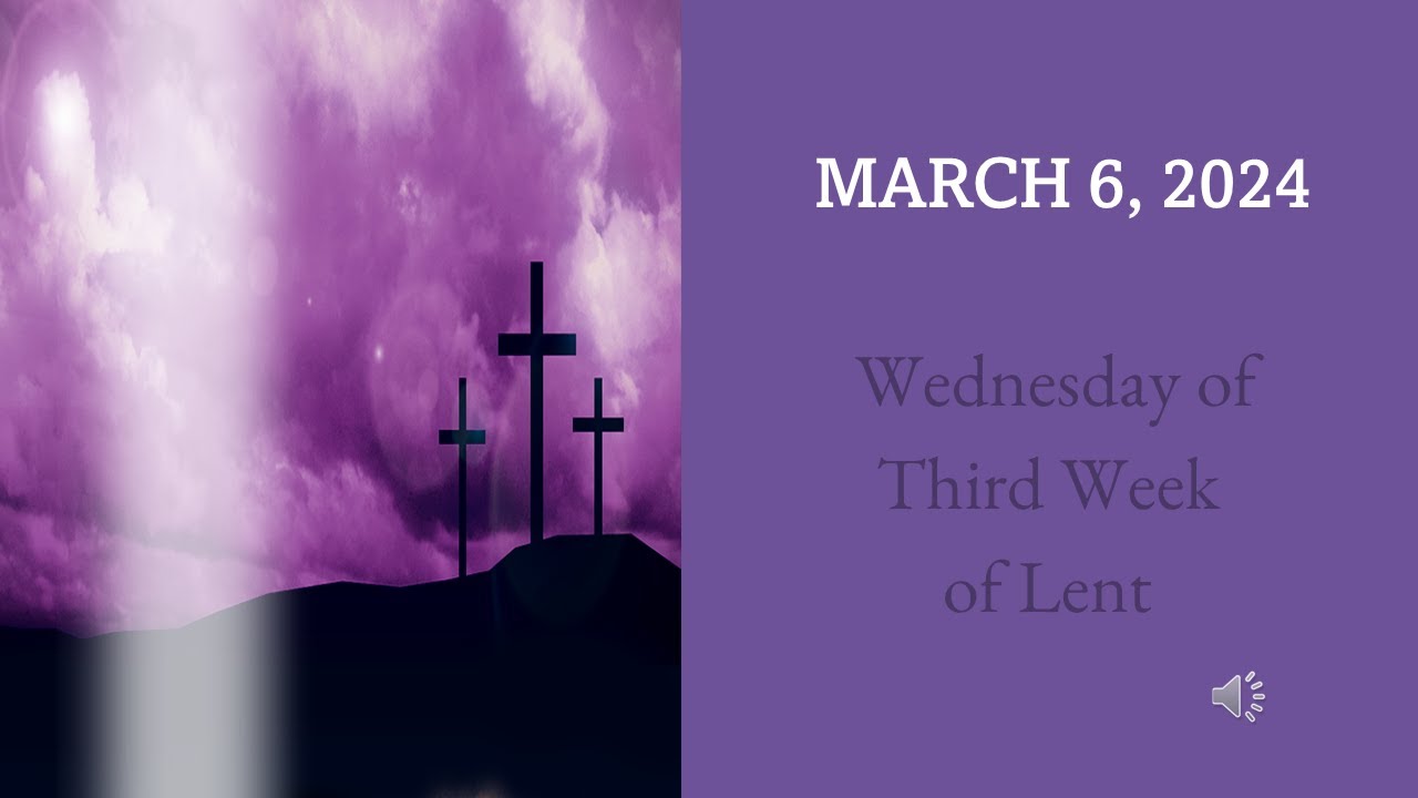 March 6, 2024: Wednesday of the Third Week of Lent - YouTube