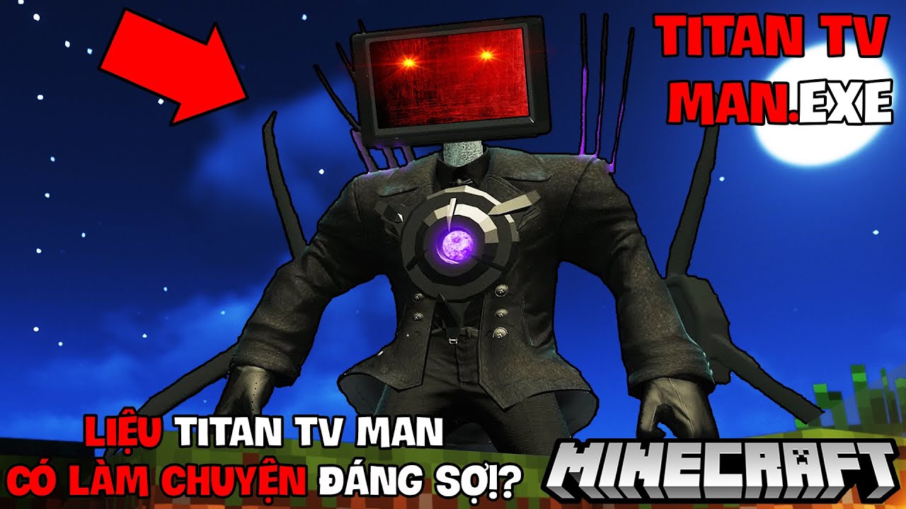 LIỆU BẠN CÒN TIN TƯỞNG "TITAN TV MAN" KHI THẤY HẮN TA LÀM CHUYỆN ĐÁNG ...