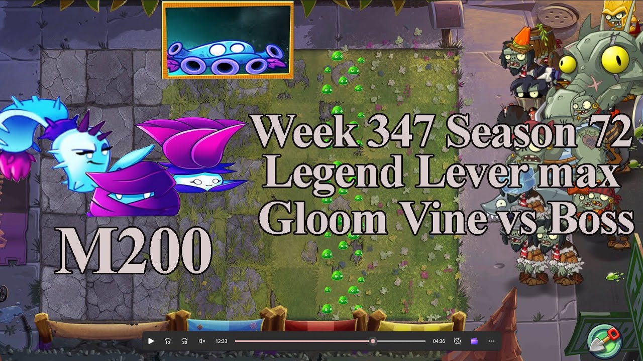 Pvz2 Arena Week 347 Season 72 Legend Lever max Gloom Vine M200 - YouTube