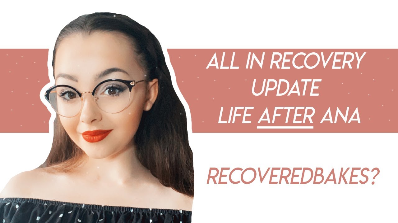 Life AFTER Anorexia All In Recovery Update // Recovered? - YouTube