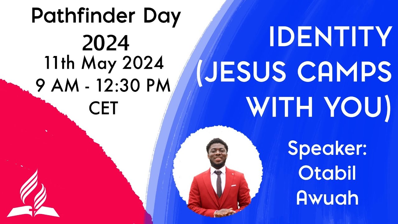 Pathfinder Day 2024 - May 11,2024 - "IDENTITY (JESUS CAMPS WITH YOU ...